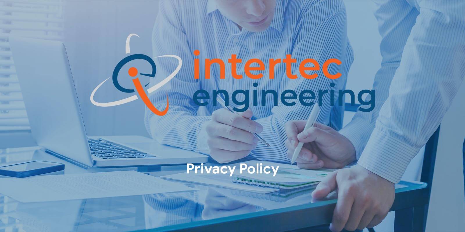 Privacy Policy | Intertec Engineering
